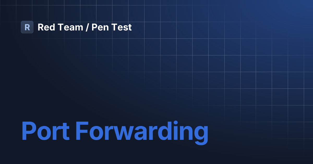 Port Forwarding | Red Team / Pen Test